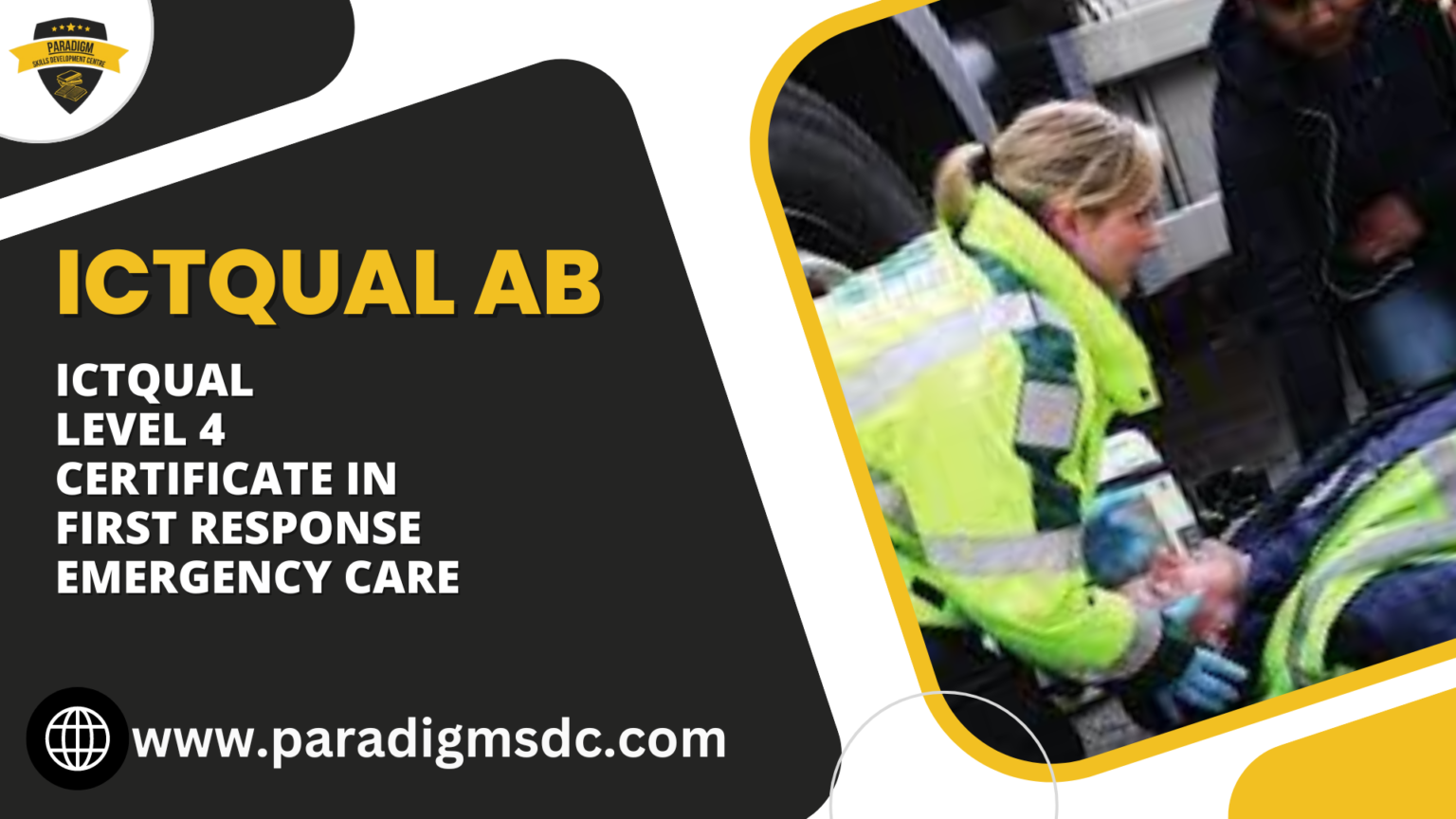 ICTQual Level 4 Certificate in First Response Emergency Care – Paradigm ...
